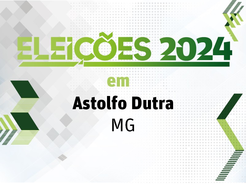 Eleições 2024 em Astolfo Dutra (MG): quais são os candidatos a prefeito ...