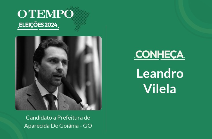 Quem é Leandro Vilela, candidato à prefeitura de Aparecida De Goiânia ...
