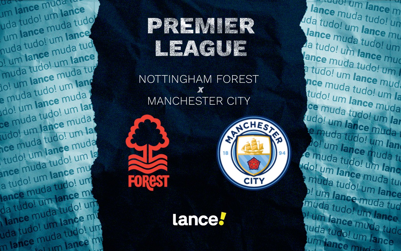 Nottingham Forest x Manchester City: onde assistir, horário e ...