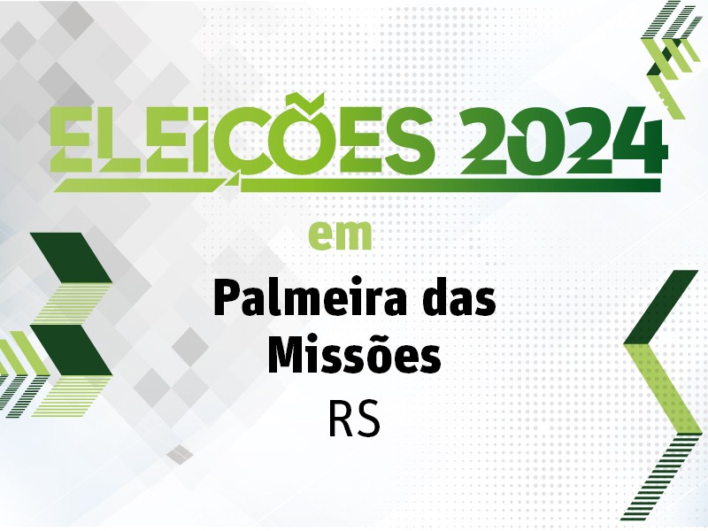 Eleições 2024 em Palmeira Das Missões (RS): quais são os candidatos a ...